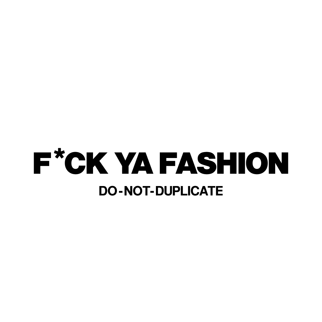 F*CK YA FASHION | Official Site – FuckYaFashion.com